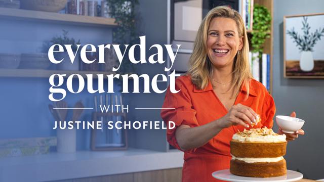 Everyday Gourmet with Justine Schofield